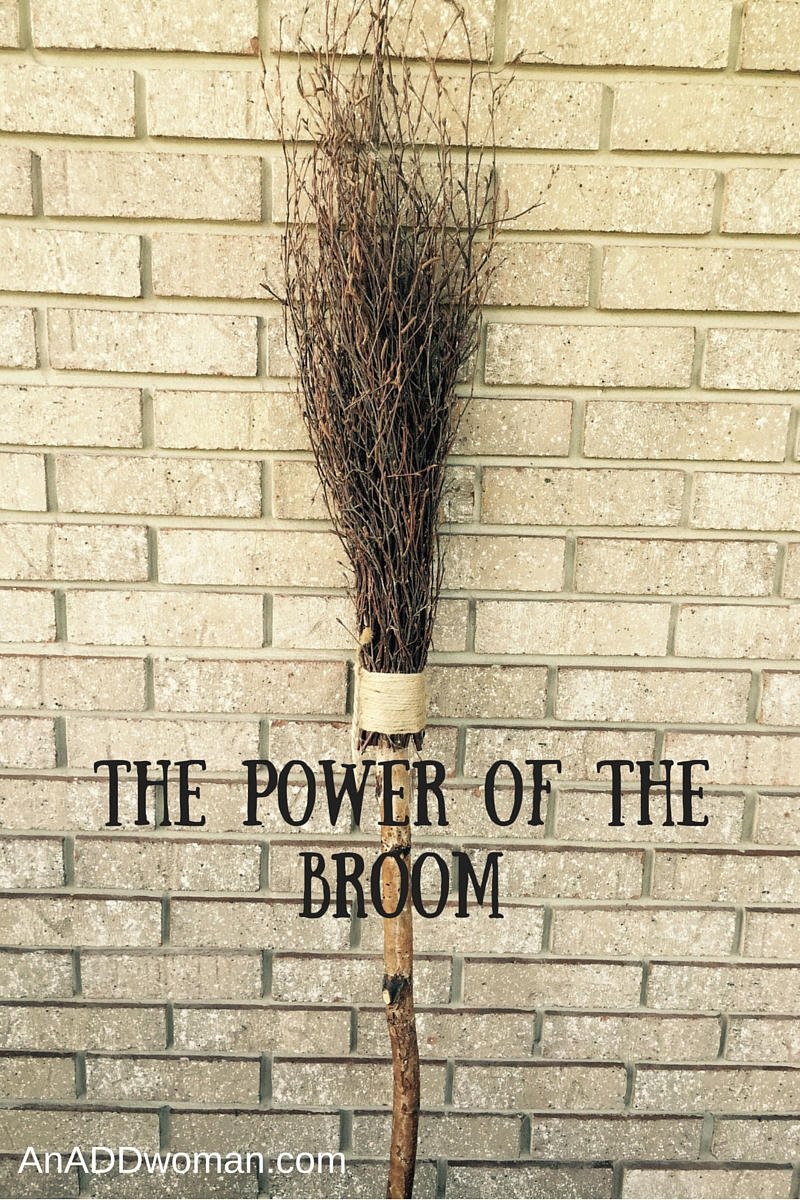 The Power of the Broom – An ADD Woman Podcast